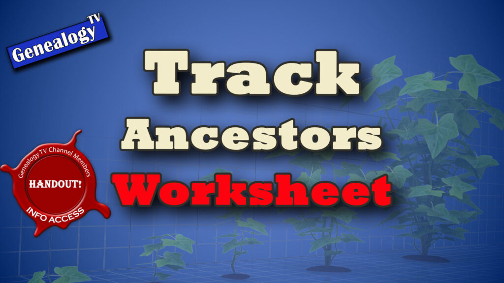 WORKSHEET for Tracking Ancestors FAN Club – Genealogy TV